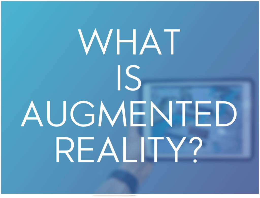 What is Augmented Reality? A Simple Introduction