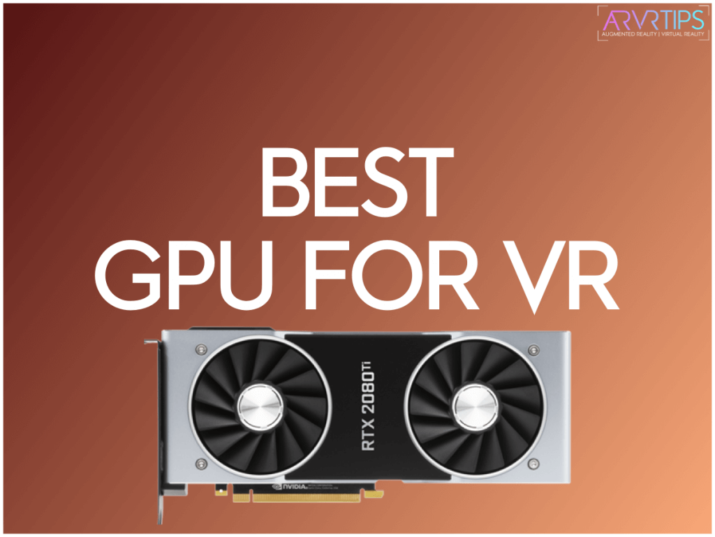 Best GPU for VR in 2025: Graphics Cards for Virtual Reality