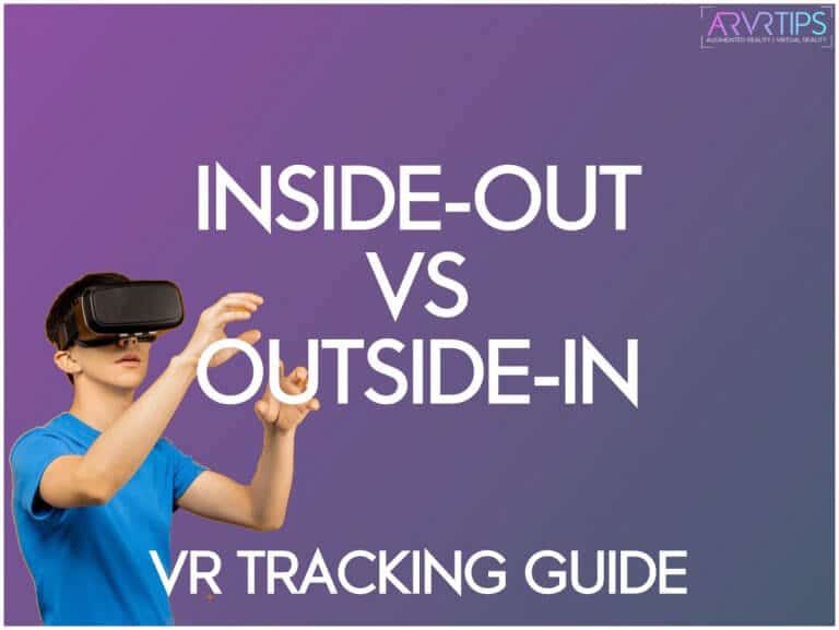 Inside-Out vs Outside-In VR Tracking: The Ultimate Guide