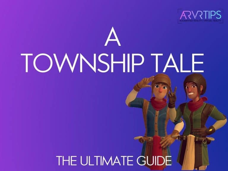 A Township Tale On Oculus Quest: The Ultimate Review