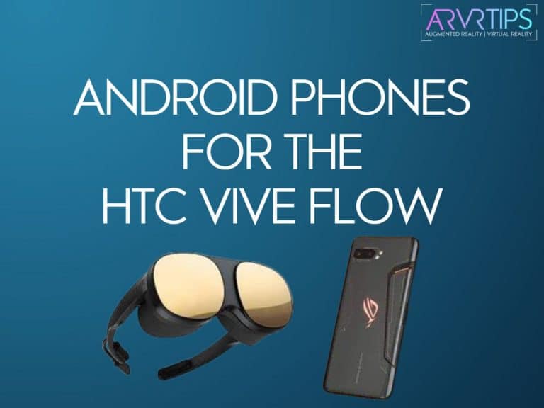7 Best Android Phones for the HTC Vive Flow in 2025